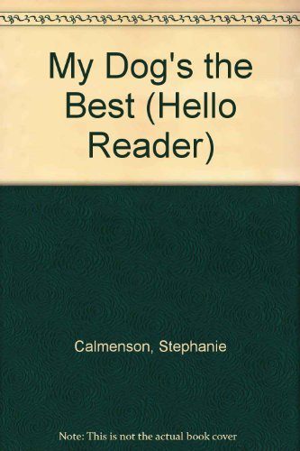 my-dog's-the-best-hello-reader: Stephanie Calmenson: 9780439010245 ...