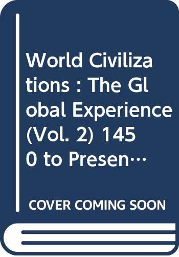 World Civilizations : The Global Experience (Vol. 2) 1450 to Present ...