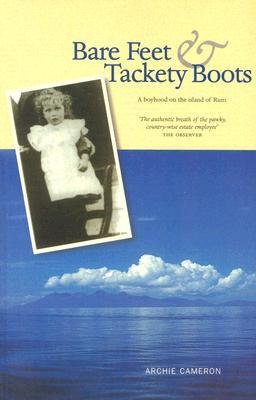 [(Bare Feet and Tackety Boots: Boyhood on Rhum)] [ By (author) Archie ...
