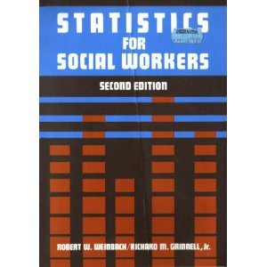 Statistics for Social Workers: Weinbach, Robert W., Grinnell, Richard M ...