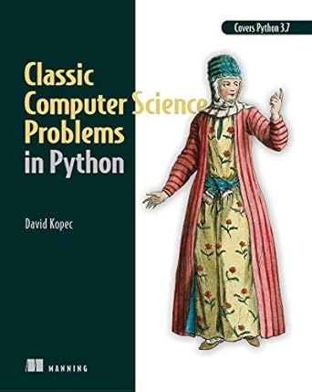 Classic Computer Science Problems in Python: Easy to advanced ...