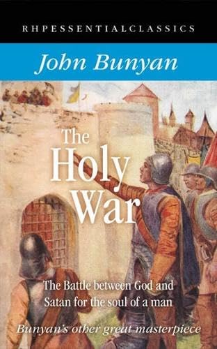 The Holy War: The battle between God and Satan for the soul of a man ...