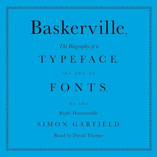 Baskerville: The Biography of a Typeface (The ABC of Fonts) (Audio ...