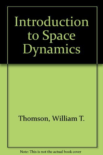 Introduction to Space Dynamics: Thomson, William Tyrrell ...