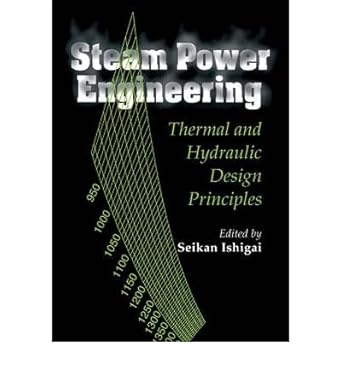 Steam Power Engineering: Thermal and Hydraulic Design Principles ...