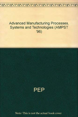 Buy Advanced Manufacturing Process, System and Technologies Book Online ...