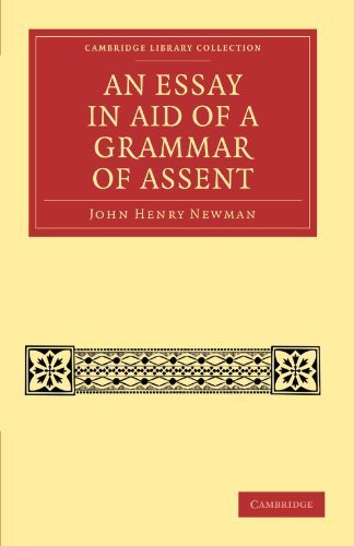 An Essay in Aid of a Grammar of Assent (Cambridge Library Collection ...