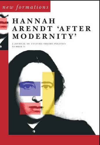 Hannah Arendt After Modernity (New Formations): Devorah Baum ...