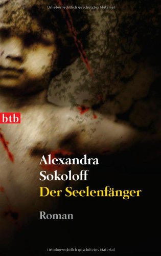 Der Seelenfänger: Roman : Sokoloff, Alexandra, Brandl, Andrea: Amazon ...