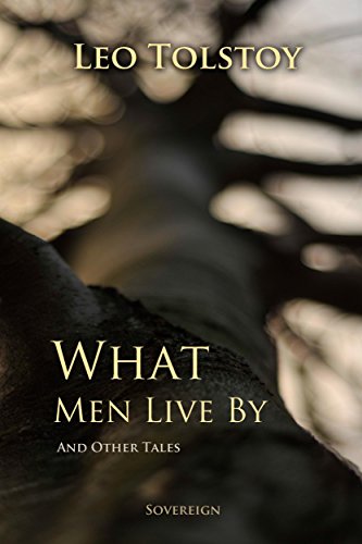 What Men Live By, and Other Tales (World Classics) eBook : Leo Tolstoy ...