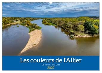 COULEURS DE ALLIER AFFLUENT LOIRE CALEND: UNE PROMENADE AU BEC D ALLIER ...