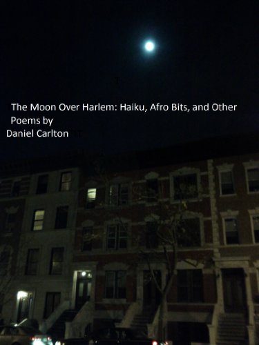 Amazon.com: The Moon Over Harlem: Haiku,Afro-Bits and other poems ...