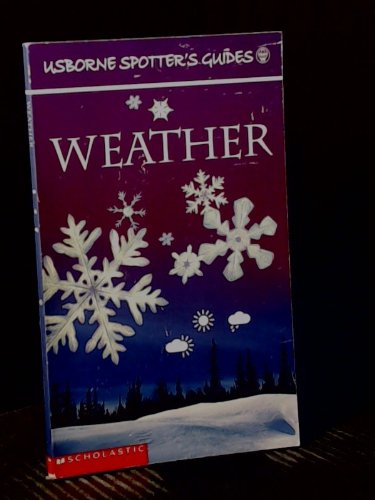 Weather (Usborne Spotter's Guides): Smith, Alastair; Clarke, Phillip ...