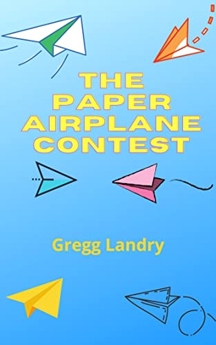 The Paper Airplane Contest eBook : Landry, Gregg: Amazon.in: Kindle Store