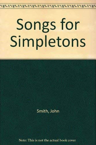 Songs for Simpletons: Smith, John: 9780860512684: Amazon.com: Books