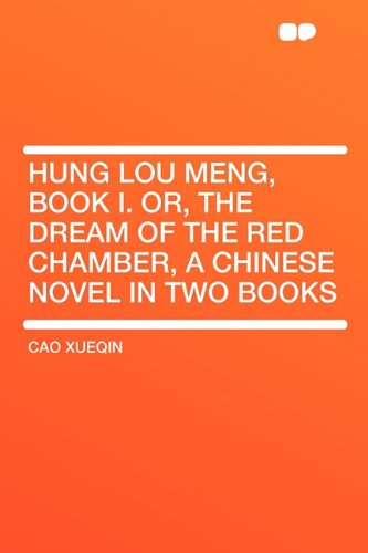 Hung Lou Meng, Book I. Or, the Dream of the Red Chamber, a Chinese ...