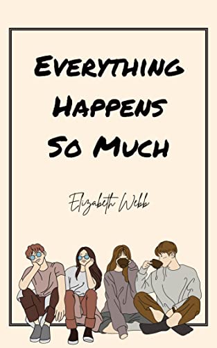 Everything Happens So Much eBook : Webb, Elizabeth: Amazon.in: Kindle Store