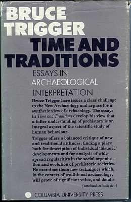 Time and Traditions: Essays in Archaeological Interpretation: Trigger ...