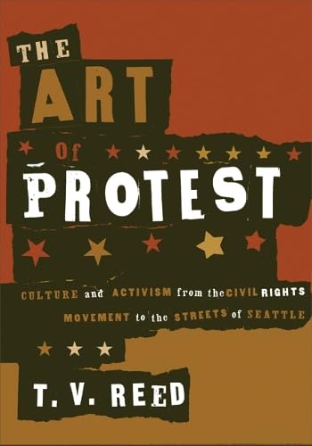 The Art of Protest: Culture and Activism from the Civil Rights Movement ...