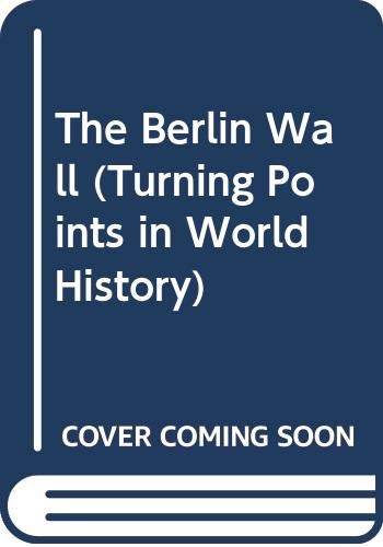 The Berlin Wall (Turning Points in World History): Mirabile, Lisa ...