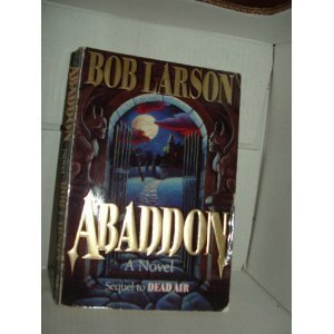 Abaddon (Dead Air Series, Book 2): Larson, Bob: 9780840777966: Amazon ...
