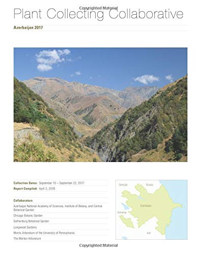 Plant Collecting Collaborative: Azerbaijan 2017: Chicago Botanic Garden ...