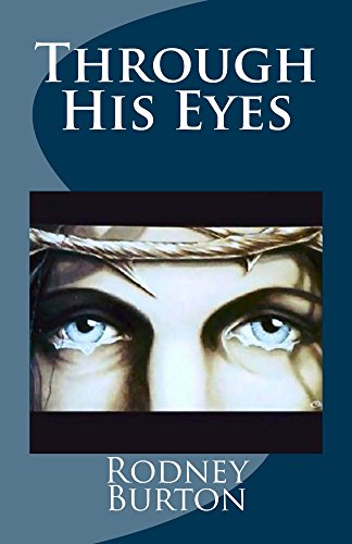 Amazon.com: Through His Eyes eBook : Burton, Rodney: Kindle Store