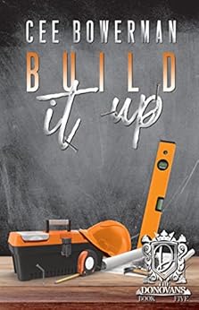 Build It Up: The Donovans, Book 5 eBook : Bowerman, Cee: Amazon.ca ...