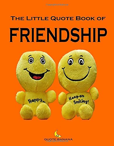 The Little Quote Book of Friendship: Banana, Quote: 9781795541220 ...