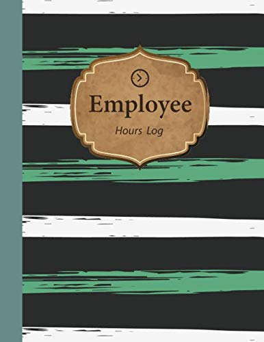 Employee Hours Log: Daily Employee Time Log : Hourly Log Book Worked ...
