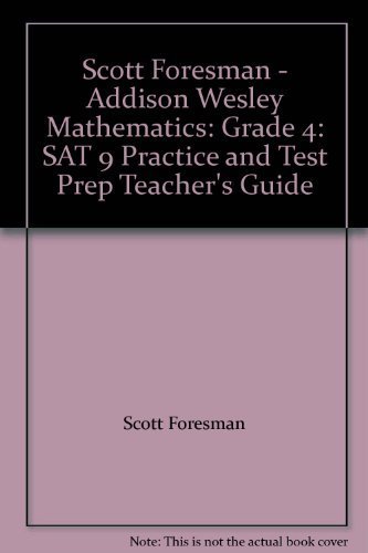 Scott Foresman - Addison Wesley Mathematics: Grade 4: SAT 9 Practice ...