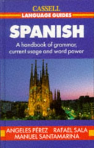 Spanish: A Handbook of Grammar, Current Usage and Word Power (Cassell ...