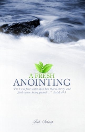 A Fresh Anointing: Jack Schaap: 9780974549965: Amazon.com: Books