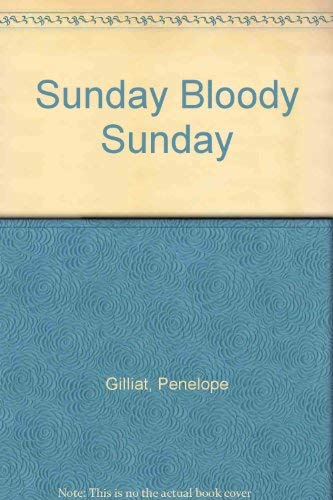 Sunday Bloody Sunday: Gilliatt, Penelope: 9780670683383: Amazon.com: Books