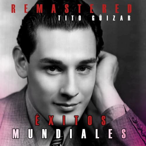 Amazon.com: Éxitos Mundiales (Remastered) : Tito Guízar: Digital Music