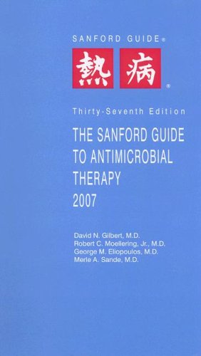 The Sanford Guide to Antimicrobial Therapy, 2007 (Sanford Guides ...