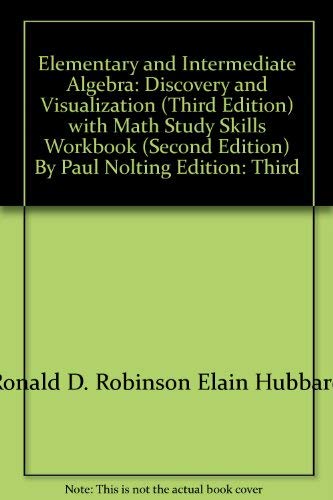 Elementary and Intermediate Algebra: Discovery and Visualization (Third ...