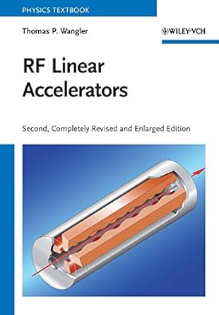 RF Linear Accelerators (Physics Textbook): Amazon.co.uk: Wangler ...