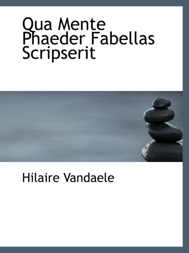 Amazon.com: Qua Mente Phaeder Fabellas Scripserit: 9780554852072 ...