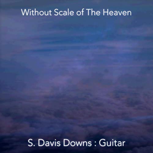 Play Without Scale of the Heaven by S. Davis Downes on Amazon Music ...