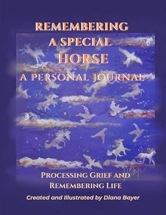 Remembering a Special Horse: A personal journey of processing grief ...