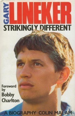 Gary Lineker: Strikingly Different - A Biography: Amazon.co.uk: Malam ...
