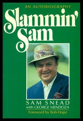 Amazon.com: Slammin' Sam: 9780917657870: Sam Snead, George Mendoza, Bob ...