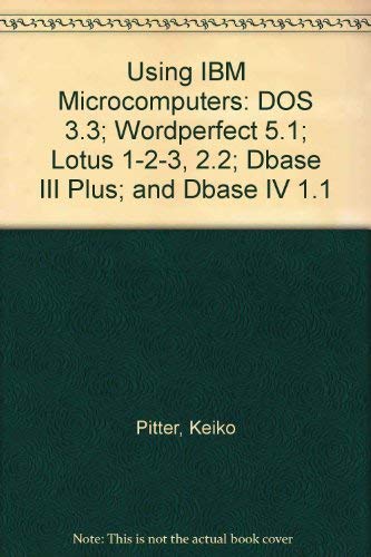 Amazon.com: Using IBM Microcomputers Dos, dBASE Iii, and dBASE IV ...