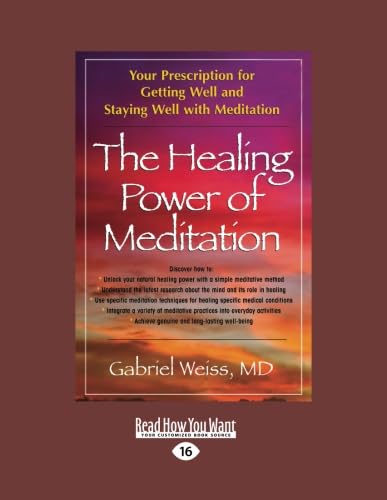 The Healing Power of Meditation: Your Prescription for Getting Well and ...