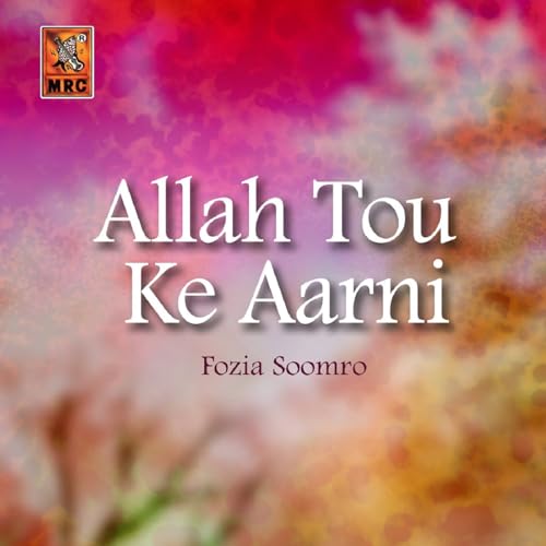 Amazon.com: Allah Tou Ke Aarni : Fozia Soomro: Digital Music