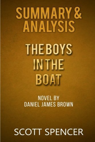 Summary & Analysis: The Boys In The Boat - Novel By Daniel James Brown ...