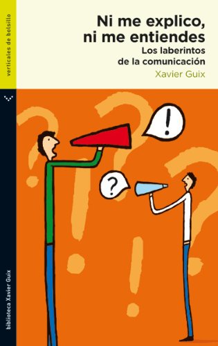 Ni me explico, ni me entiendes (Crecimiento personal) : Guix, Xavier ...