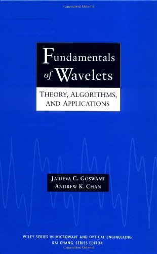 Fundamentals of Wavelets: Theory, Algorithms, and Applications (Wiley Series in Microwave and ...
