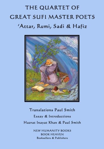 The Quartet of Great Sufi Master Poets: 'Attar, Rumi, Sadi & Hafiz ...